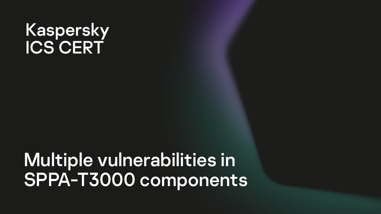 Multiple vulnerabilities in SPPA-T3000 components | Kaspersky ICS CERT