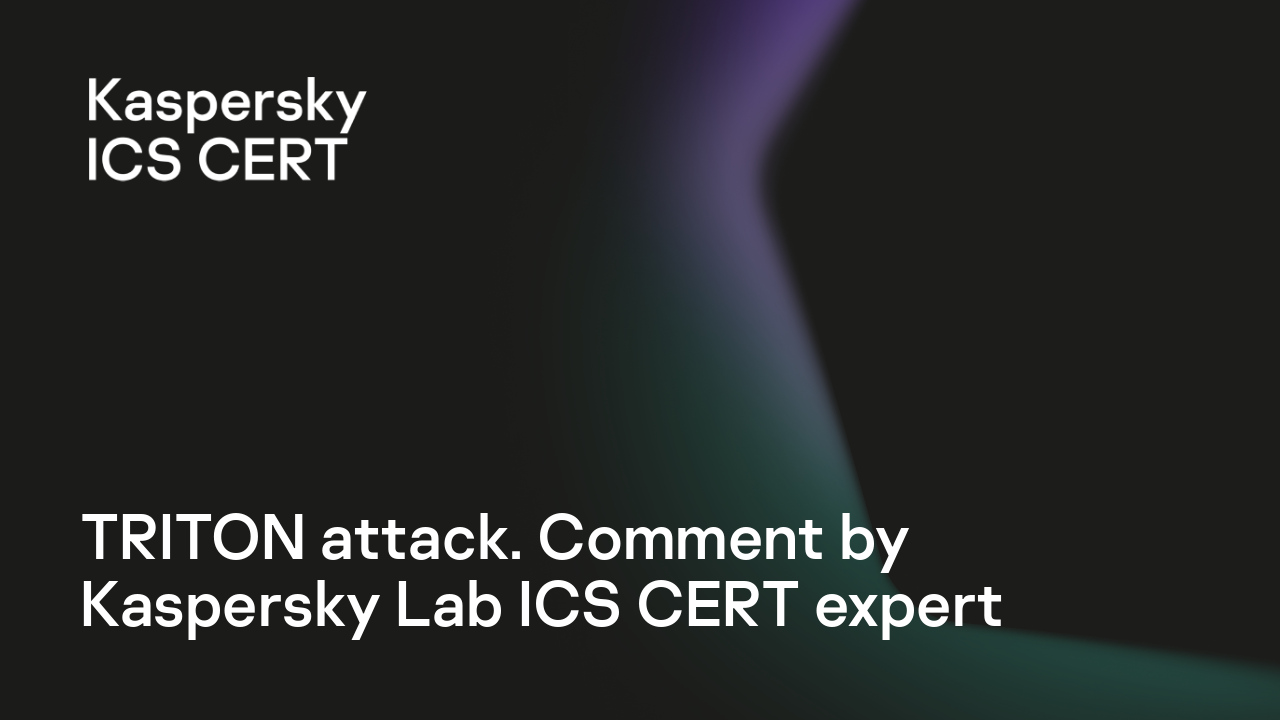 TRITON attack. Comment by Kaspersky Lab ICS CERT expert | Kaspersky ICS ...