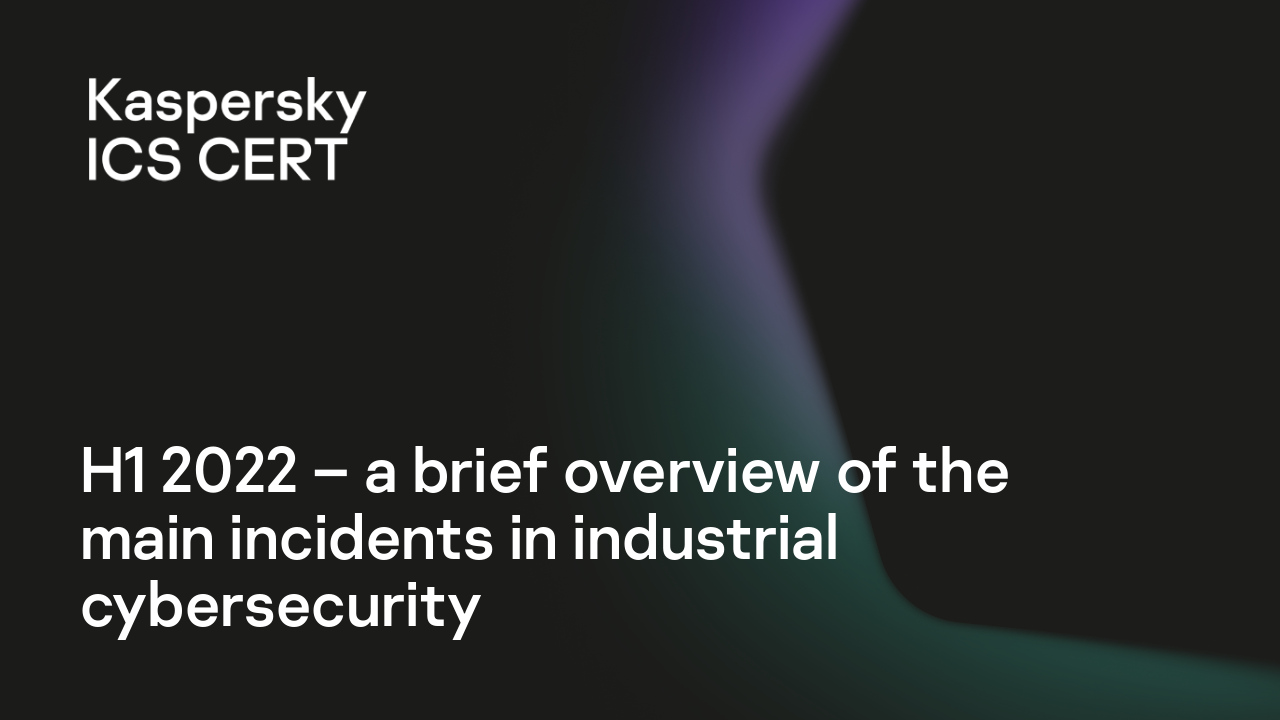 H1 2022 – a brief overview of the main incidents in industrial ...
