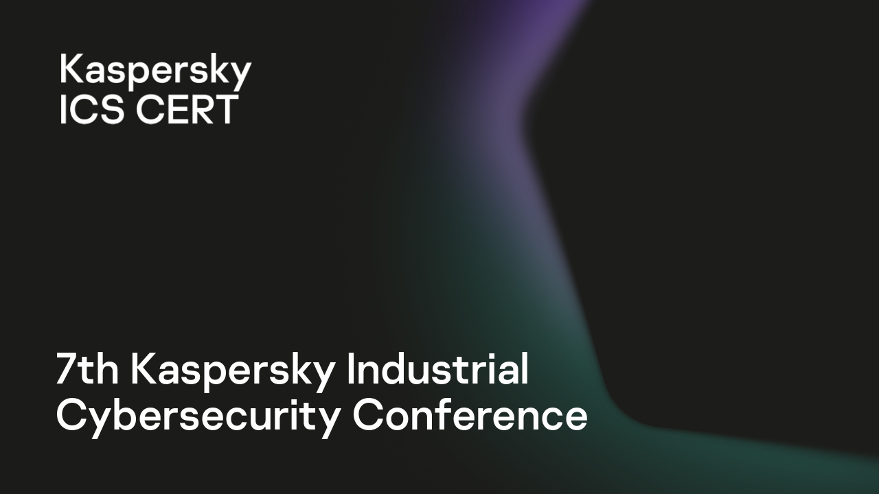 7th Kaspersky Industrial Cybersecurity Conference | Kaspersky ICS CERT