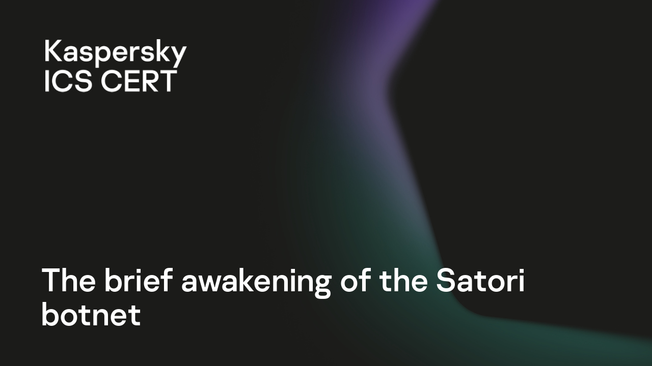 The brief awakening of the Satori botnet | Kaspersky ICS CERT