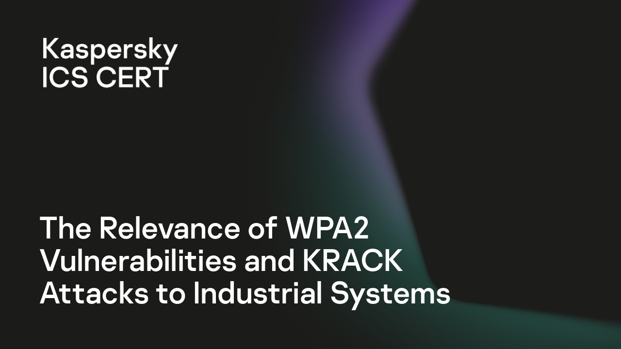 The Relevance of WPA2 Vulnerabilities and KRACK Attacks to Industrial ...