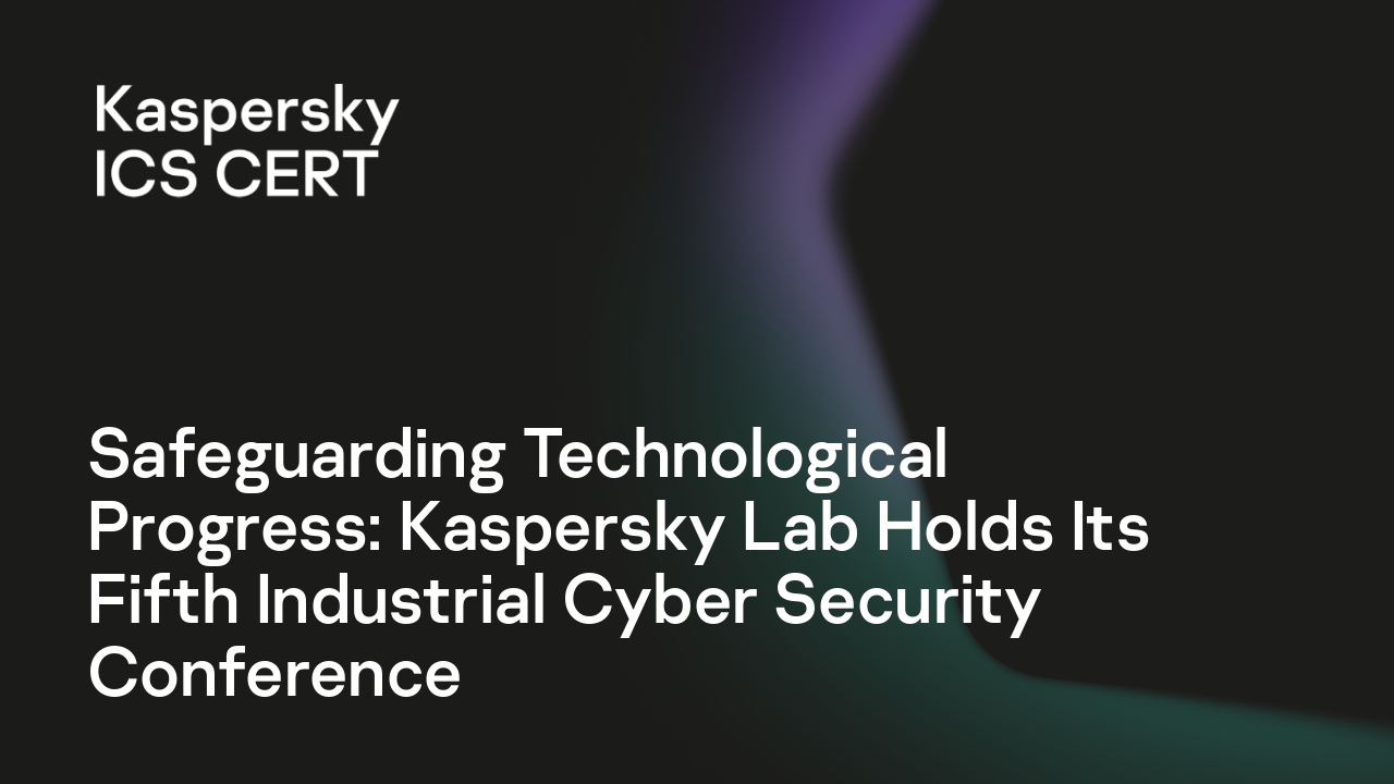Safeguarding Technological Progress: Kaspersky Lab Holds Its Fifth ...